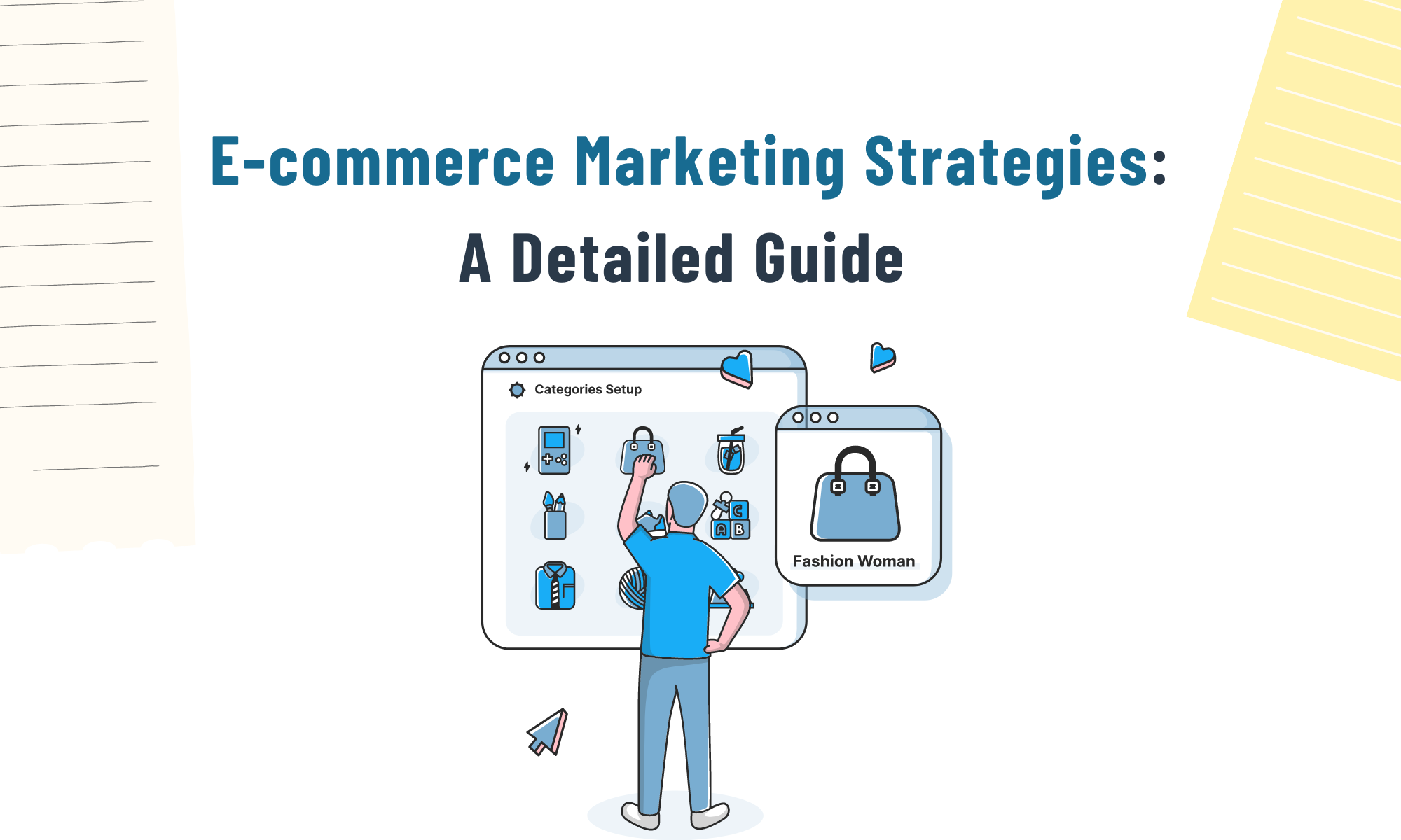 E-commerce Marketing Strategies: A Detailed Guide