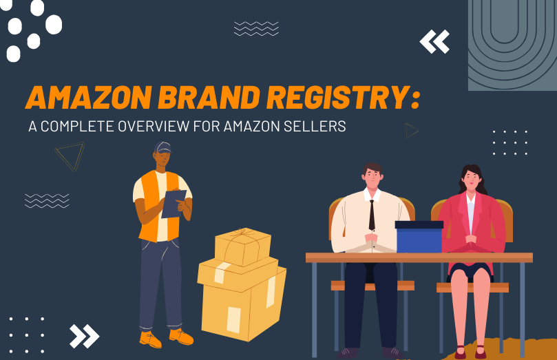 Amazon Brand Registry: Protect Your Brand on Amazon